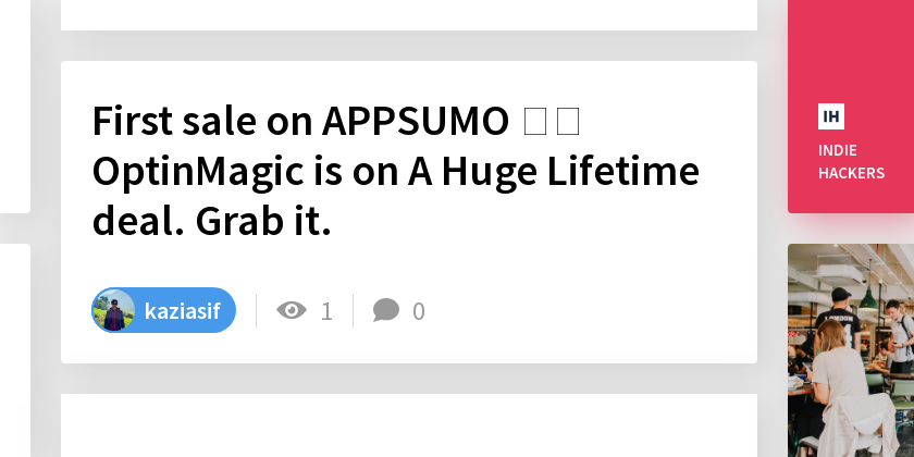 First sale on APPSUMO 🎉🎉 OptinMagic is on A Huge Lifetime deal. Grab it. - Indie Hackers