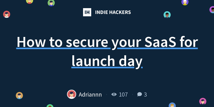 How to secure your SaaS for launch day - Indie Hackers