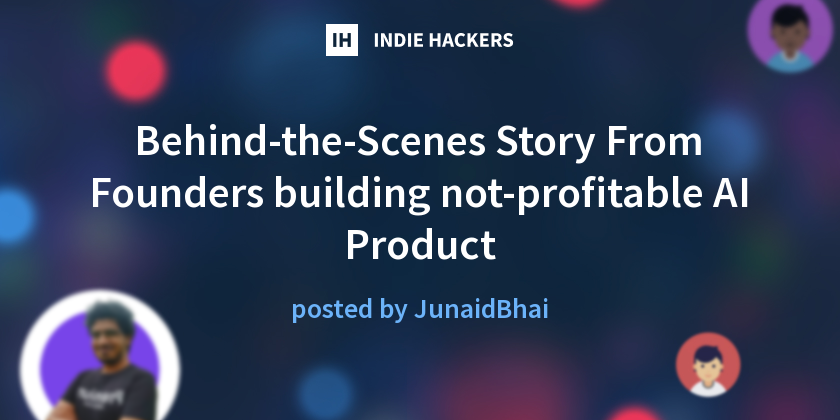 Behind-the-Scenes Story From Founders building not-profitable AI ...