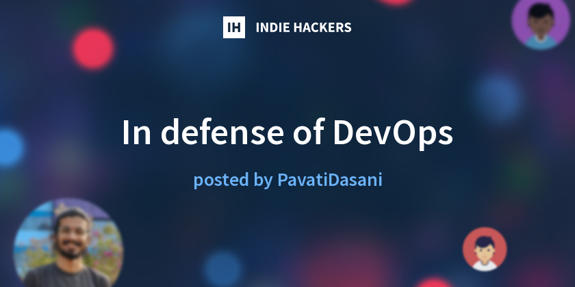 In defense of DevOps - Indie Hackers