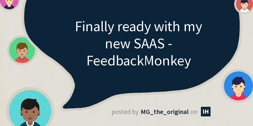 Finally ready with my new SAAS - FeedbackMonkey - Indie Hackers