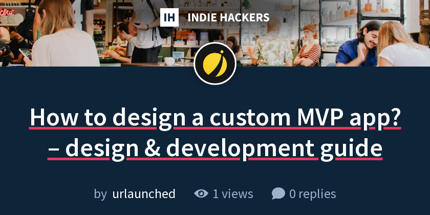 How to design a custom MVP app? – design & development guide