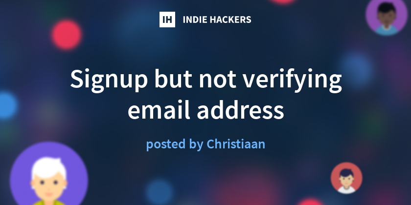 Signup but not verifying email address