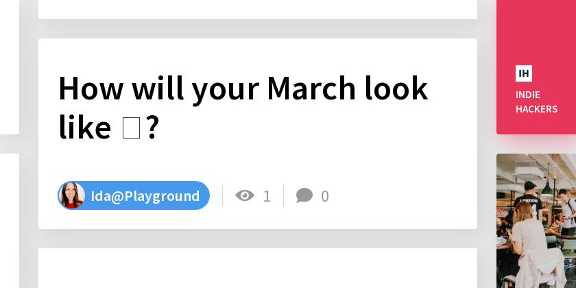 How will your March look like 🔮? - Indie Hackers