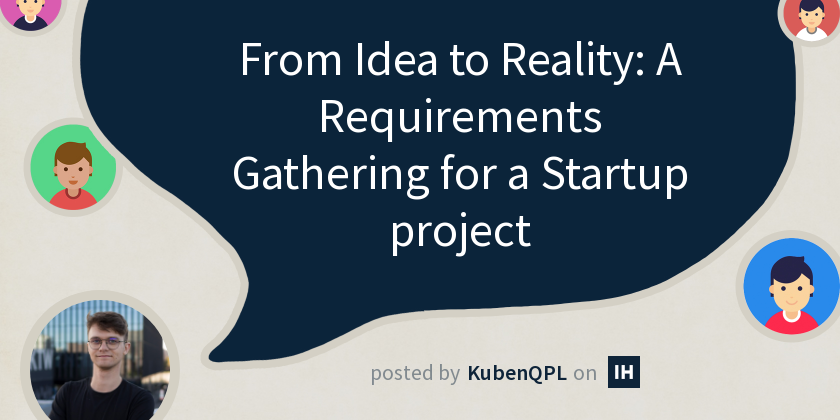 From Idea to Reality: A Requirements Gathering for a Startup project ...