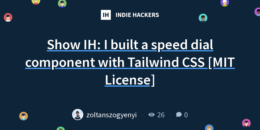 Show Ih I Built A Speed Dial Component With Tailwind Css Mit License Indie Hackers 