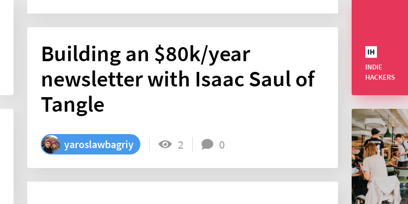 Building an $80k/year newsletter with Isaac Saul of Tangle - Indie Hackers
