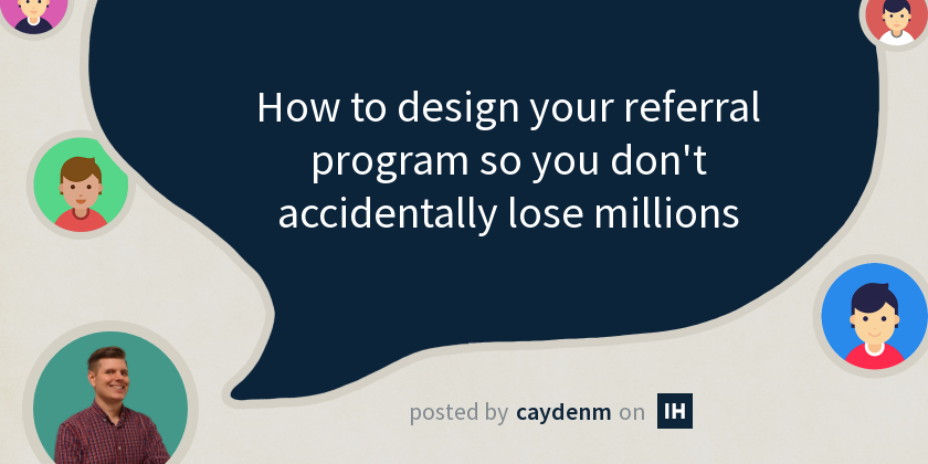 How to design your referral program so you don't accidentally lose ...