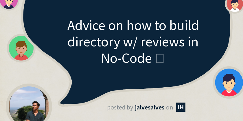 Advice on how to build directory w/ reviews in No-Code 🙌 - Indie Hackers