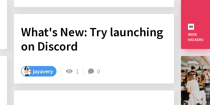What's New: Try launching on Discord - Indie Hackers