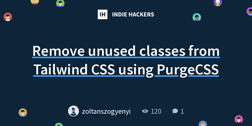 Remove Unused Classes From Tailwind Css Using Purgecss Indie Hackers