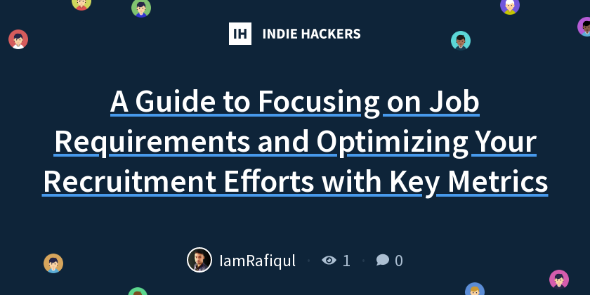 A Guide to Focusing on Job Requirements and Optimizing Your Recruitment ...