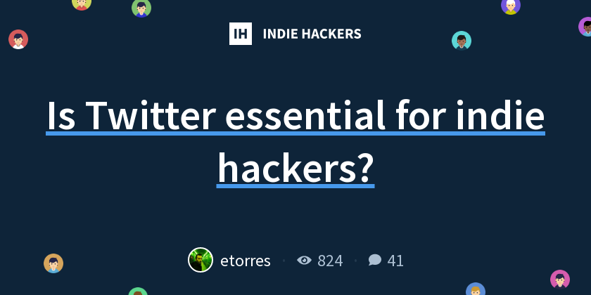 Is Twitter essential for indie hackers? - Indie Hackers