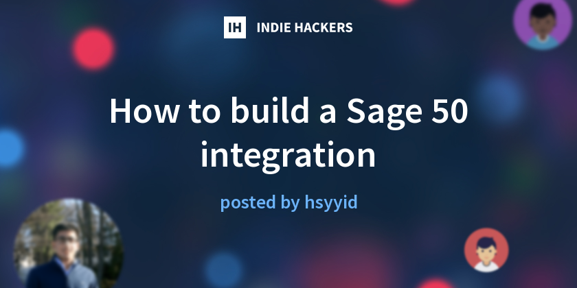 How to build a Sage 50 integration - Indie Hackers