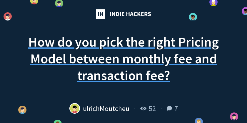 How do you pick the right Pricing Model between monthly fee and ...