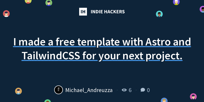 I made a free template with Astro and TailwindCSS for your next project. - Indie Hackers