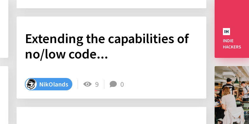 Extending the capabilities of no/low code... - Indie Hackers