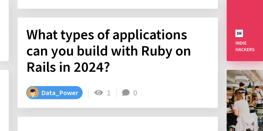What types of applications can you build with Ruby on Rails in 2024? - Indie Hackers