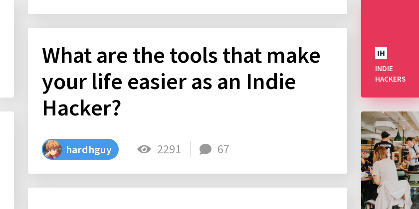 What are the tools that make your life easier as an Indie Hacker? - Indie Hackers