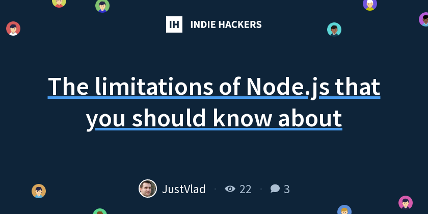 The limitations of Node.js that you should know about - Indie Hackers