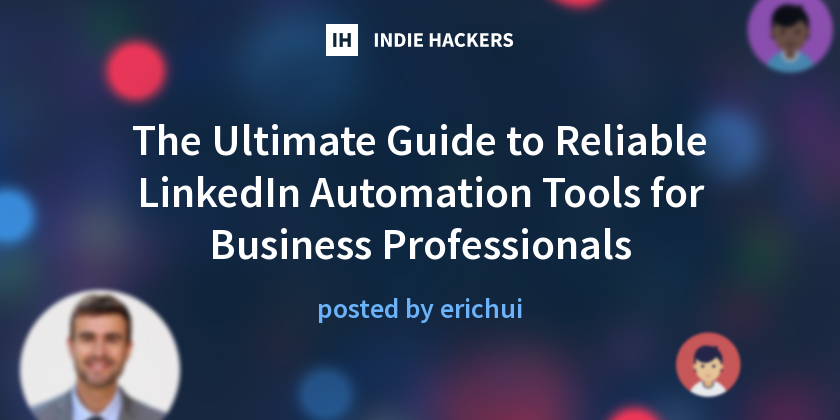 The Ultimate Guide to Reliable LinkedIn Automation Tools for Business ...