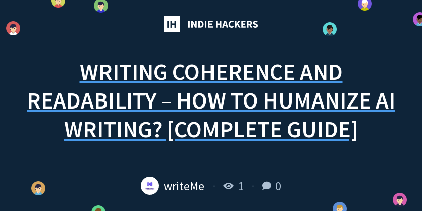 WRITING COHERENCE AND READABILITY – HOW TO HUMANIZE AI WRITING ... WRITING COHERENCE AND READABILITY – HOW TO HUMANIZE AI WRITING ...