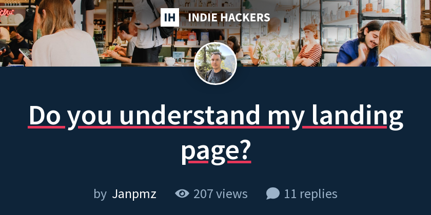 Do you understand my landing page? - Indie Hackers