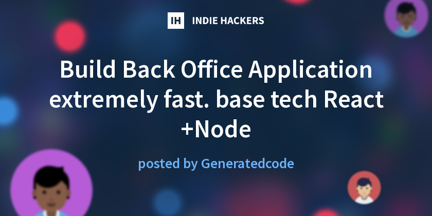 Build Back Office Application extremely fast. base tech React +Node ...