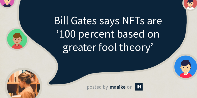 Bill Gates says NFTs are ‘100 percent based on greater fool theory ...