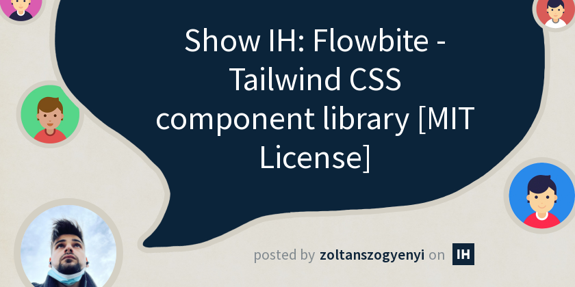 Show IH: Flowbite - Tailwind CSS component library [MIT License] - Indie Hackers