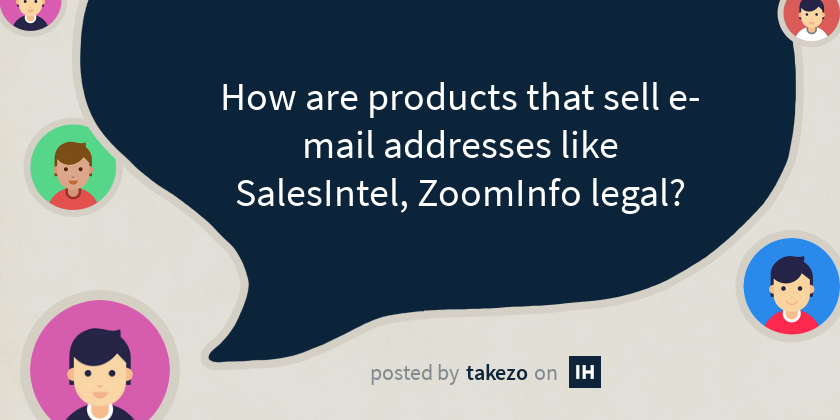How are products that sell e-mail addresses like SalesIntel, ZoomInfo ...