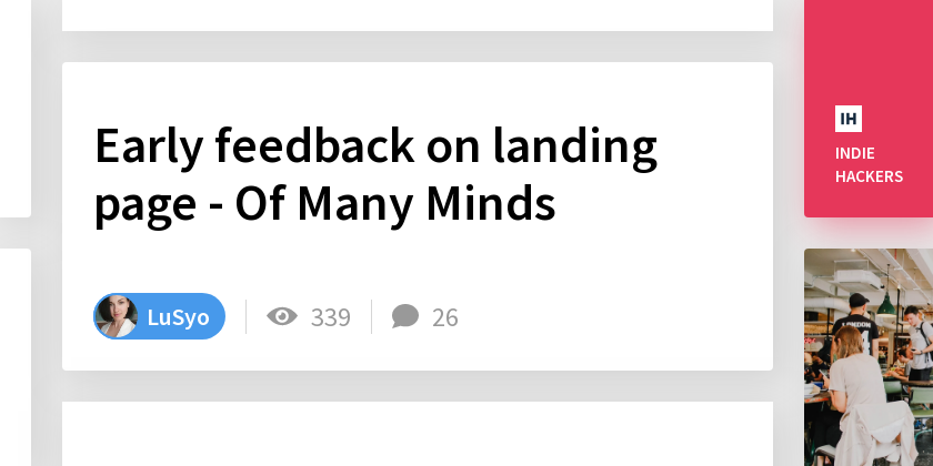Early feedback on landing page - Of Many Minds - Indie Hackers