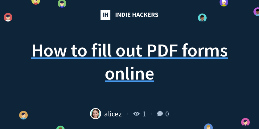 How to fill out PDF forms online - Indie Hackers
