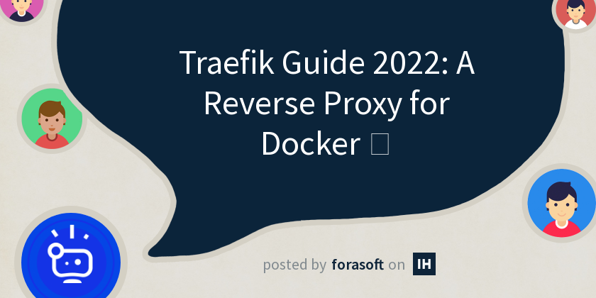 Traefik Guide 2022: A Reverse Proxy for Docker 🚥 - Indie Hackers