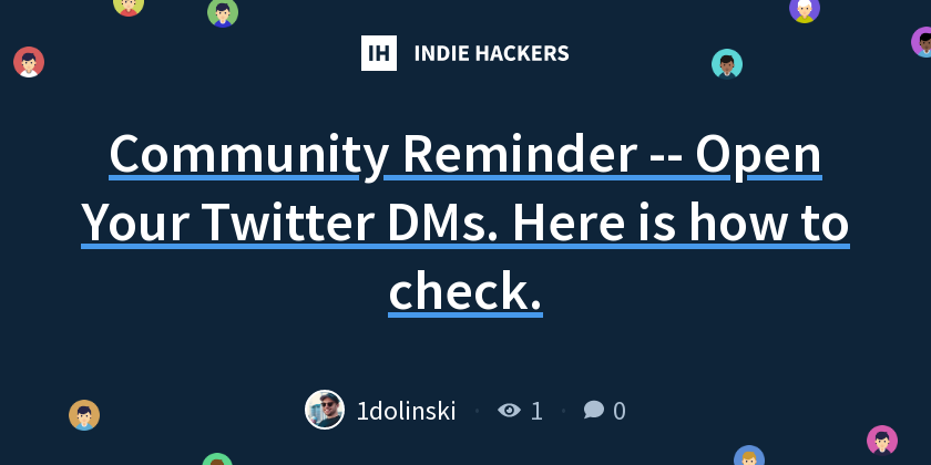 Community Reminder -- Open Your Twitter DMs. Here is how to check ...