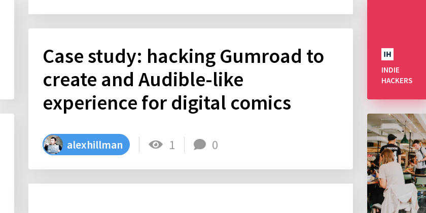 Case study: hacking Gumroad to create and Audible-like experience for digital comics - Indie Hackers
