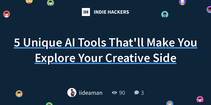 5 Unique AI Tools That'll Make You Explore Your Creative Side - Indie ...