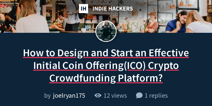How to Design and Start an Effective Initial Coin Offering(ICO) Crypto Crowdfunding Platform ...