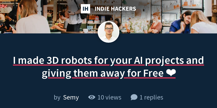 I made 3D robots for your AI projects and giving them away for Free ️ ...