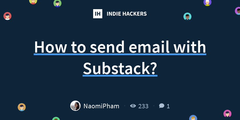 How to send email with Substack? - Indie Hackers