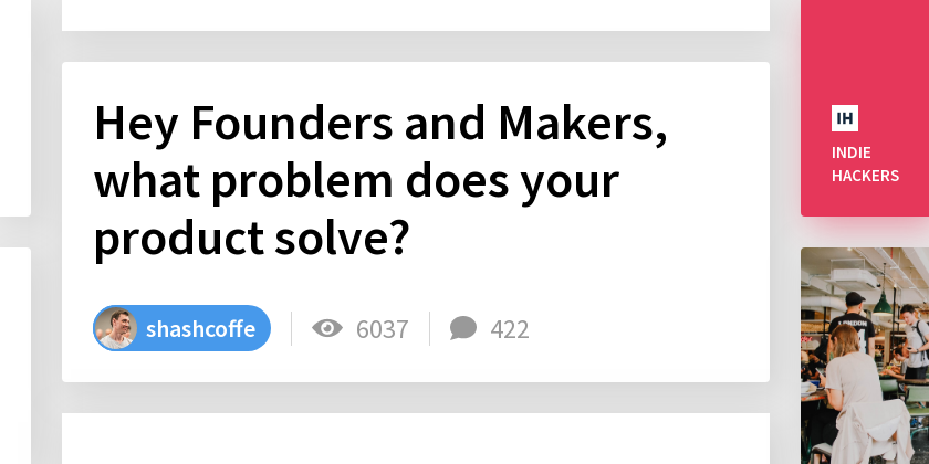 Hey Founders and Makers, what problem does your product solve? - Indie ...