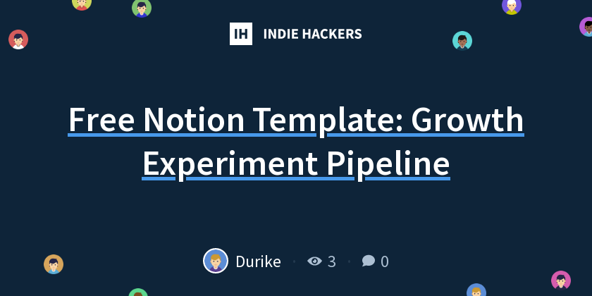 Free Notion Template: Growth Experiment Pipeline - Indie Hackers
