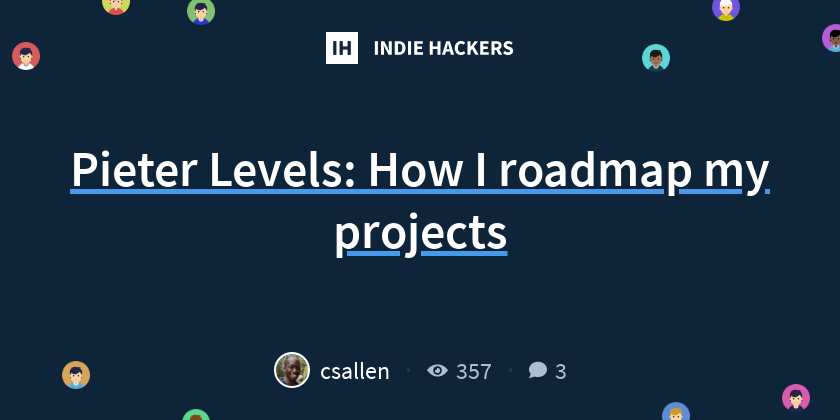 Pieter Levels: How I roadmap my projects - Indie Hackers