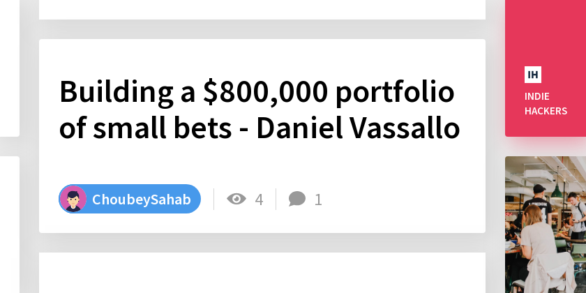 Building a $800,000 portfolio of small bets - Daniel Vassallo - Indie Hackers