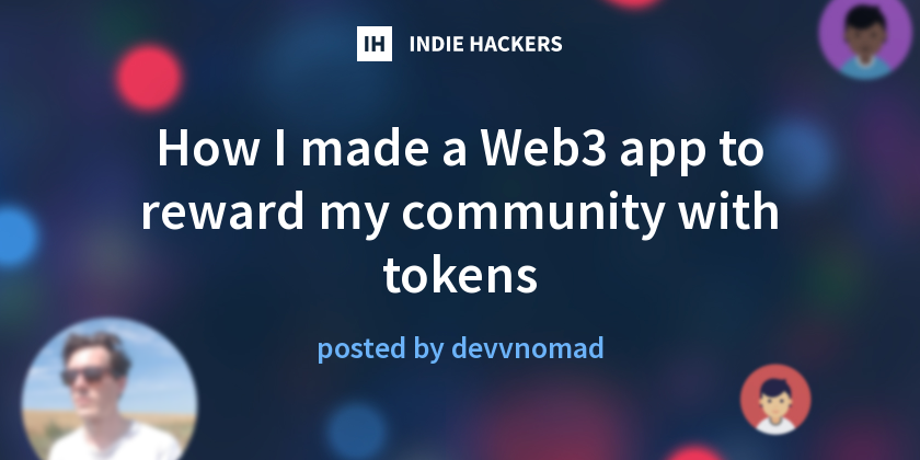How I made a Web3 app to reward my community with tokens - Indie Hackers