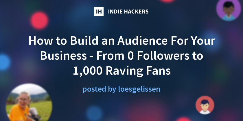How to Build an Audience For Your Business - From 0 Followers to 1,000 ...