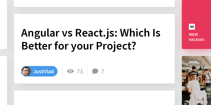 Angular Vs Reactjs Which Is Better For Your Project Indie Hackers