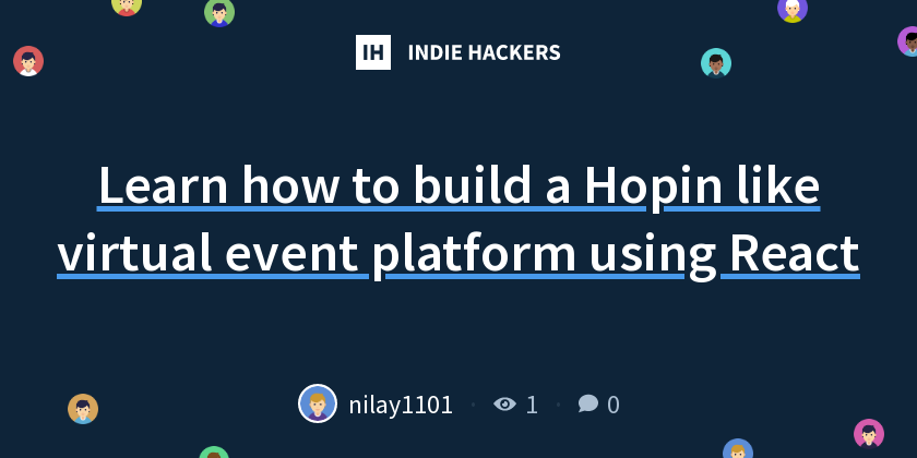 Learn how to build a Hopin like virtual event platform using React ...