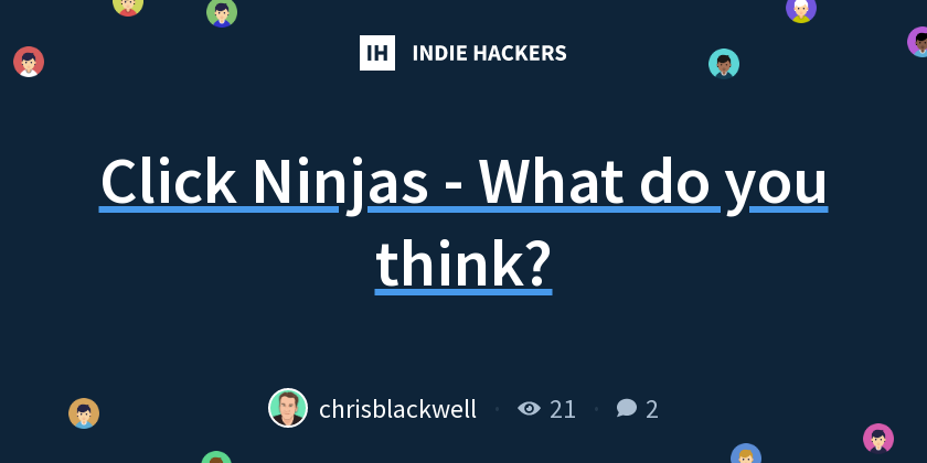 Click Ninjas - What do you think? - Indie Hackers