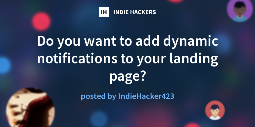 Do you want to add dynamic notifications to your landing page? - Indie ...